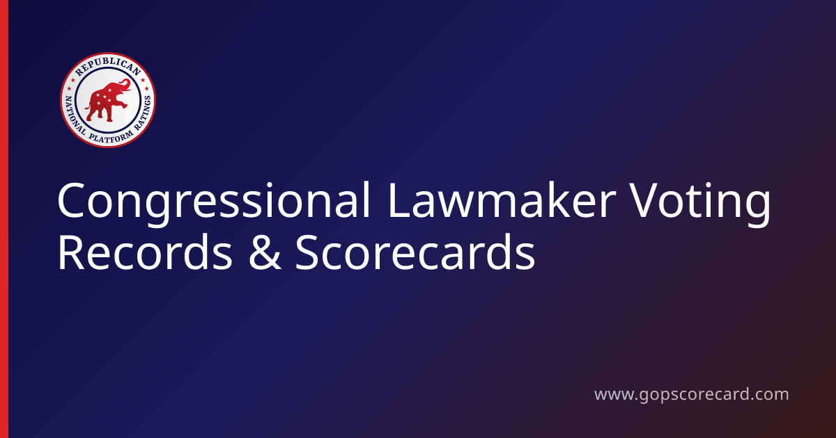 Congressional Lawmaker Voting Records & Scorecards | National GOP Platform